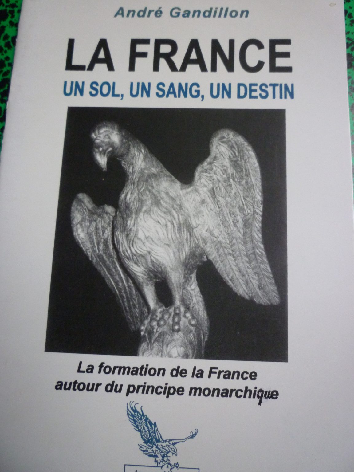 Plaquette : « La France, un sol, un sang, un destin » André GANDILLON ...