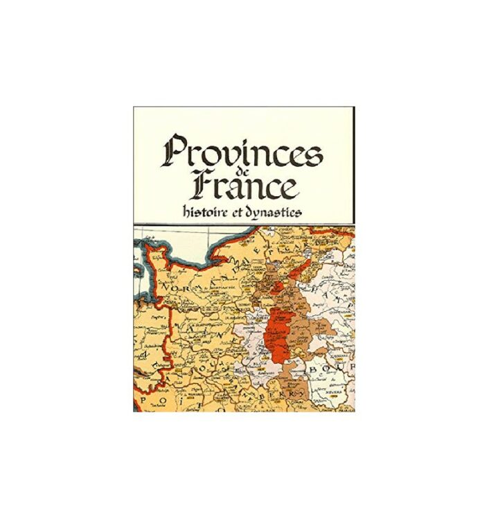 Nouveauté : Provinces de France – histoire et dynasties – Jeune Nation